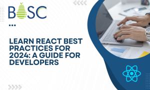 Master React: Essential Best Practices for Developers in 2024